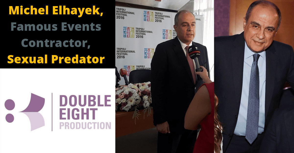 Michel Hayek: Sexual Predator & Owner of Double Eight Productions - This Is Lebanon